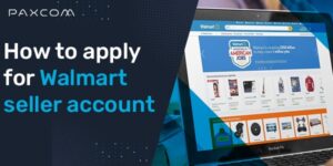 How to apply for Walmart seller account - Walmart Selling